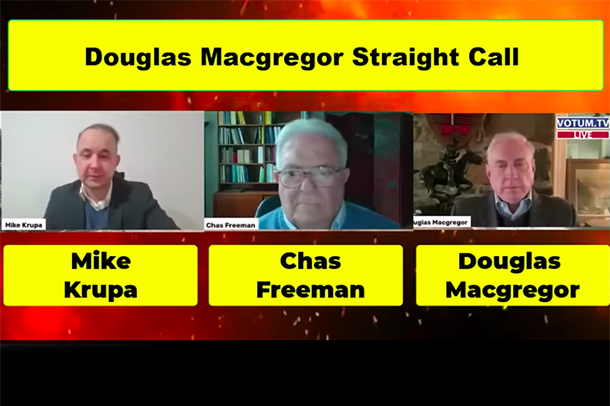 Douglas Macgregor & Chas Freeman: U.S. Push for War on Russia in ...