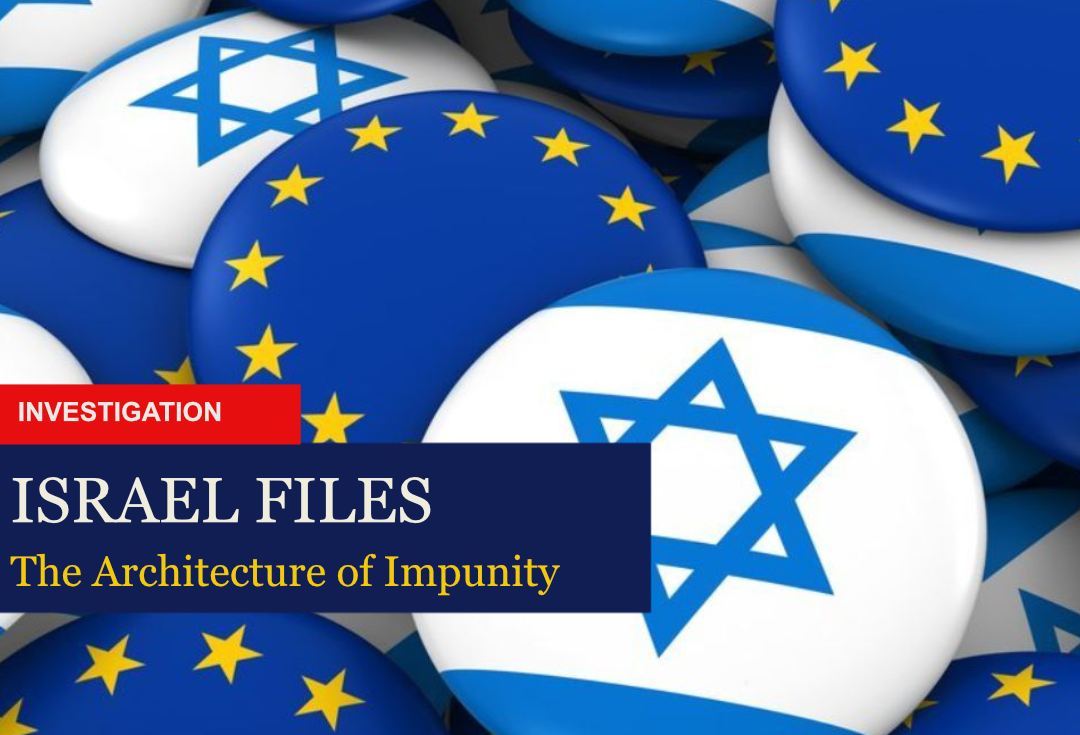 'The Israel Files': The Architecture of Impunity - Infiltrating the EU ...